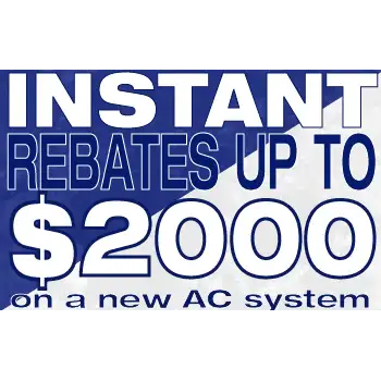 Save up to $2,000 with instant cash rebates on new AC Systems